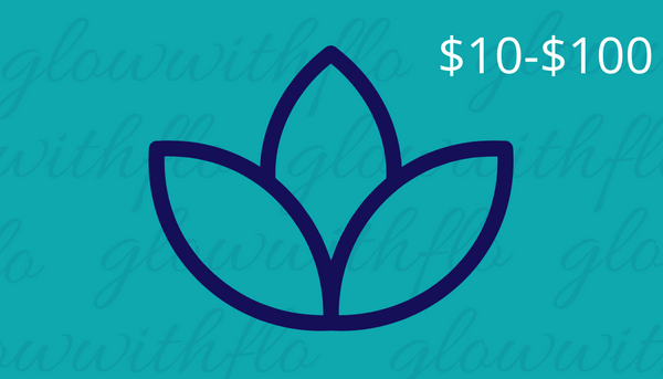 Glow With Flo Gift Card | Online, E-Gift Card